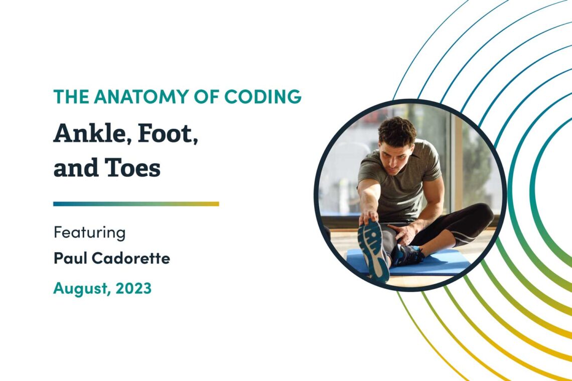 2023 The Anatomy of Coding Educational Series - Ankle, Foot, and Toes ...